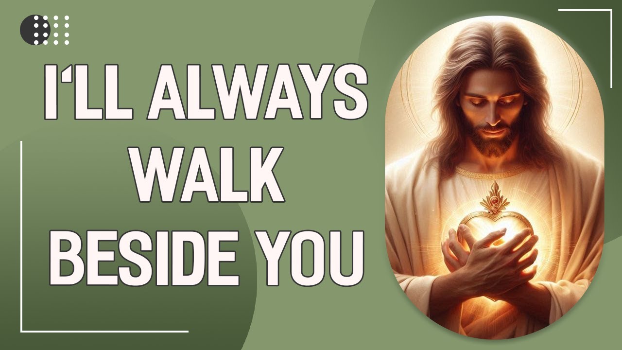 🔴 God Says: I'll Always Walk Beside You | God Message Today | God ...