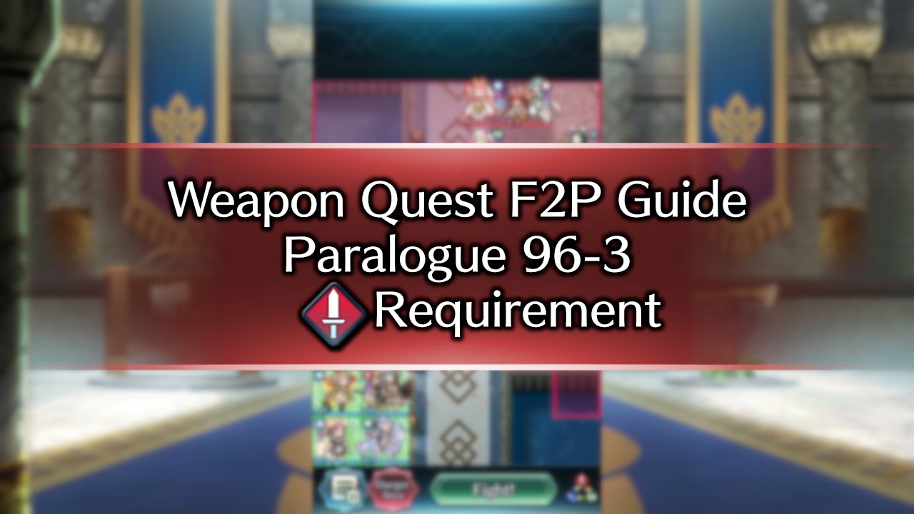 New Paralogue Weapon Quest Sword Paralogue 96-3 F2P Guide No SI No ...