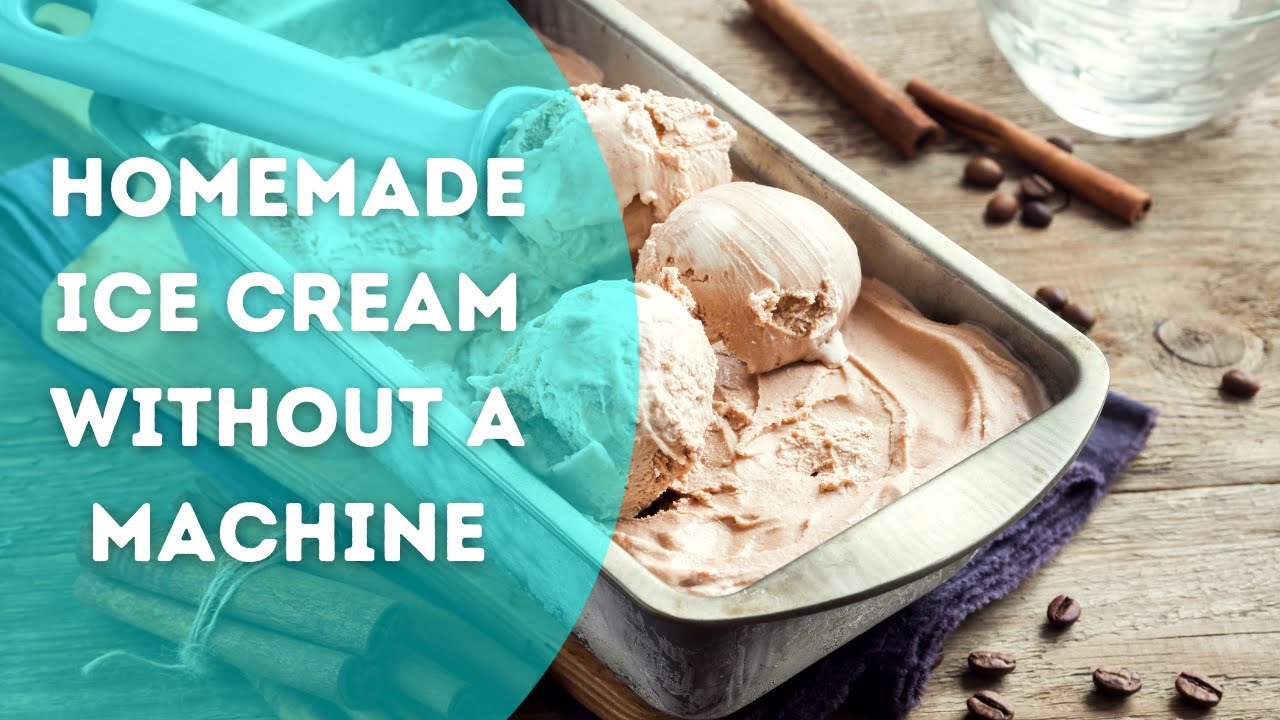 Homemade Ice Cream Without a Machine - YouTube