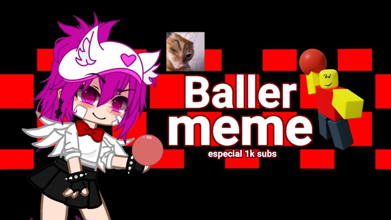 🔴•Baller meme//especial 1k subs•🔴 - YouTube