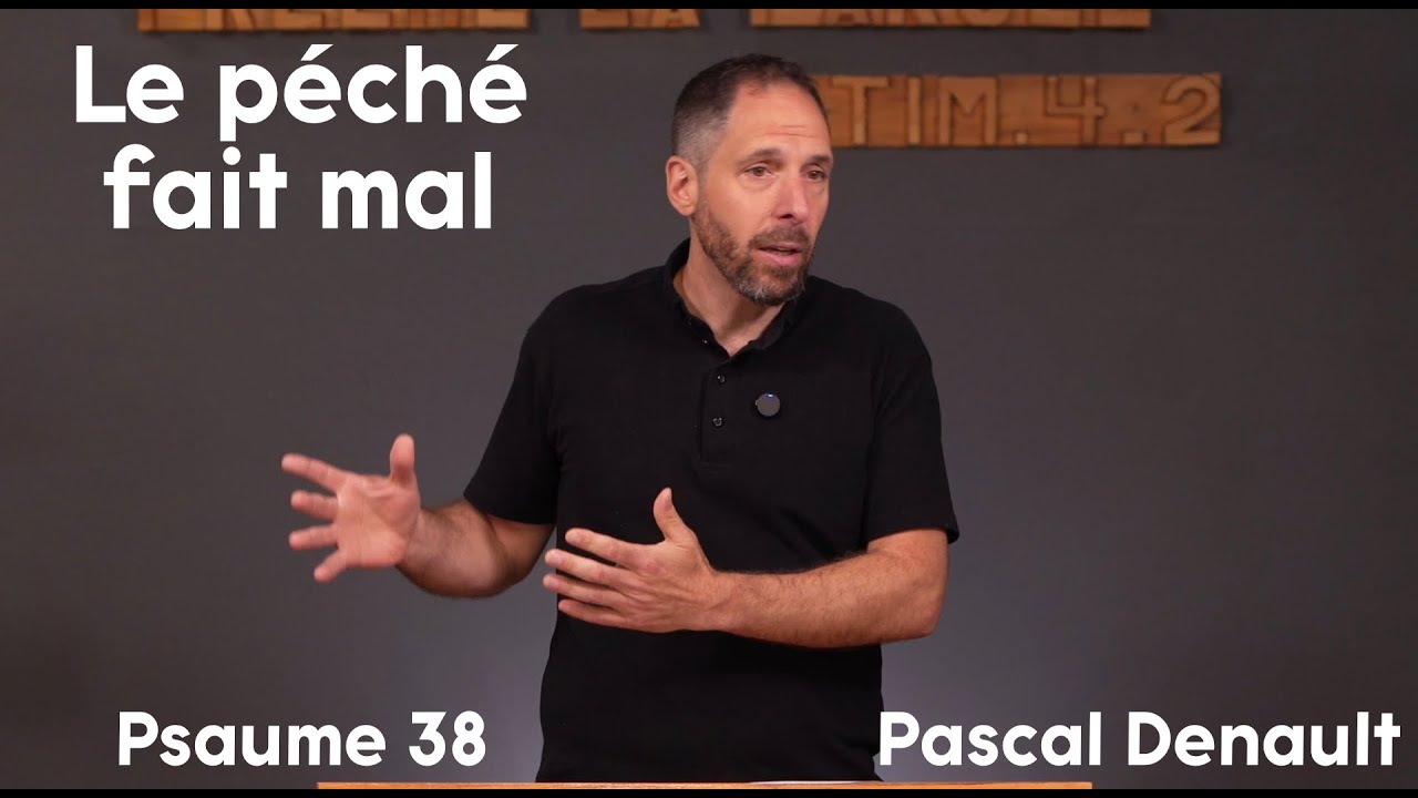 Le péché fait mal - Psaume 38 - YouTube