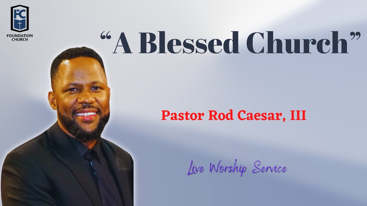 A Blessed Church | Pastor Rod Caesar, III - YouTube