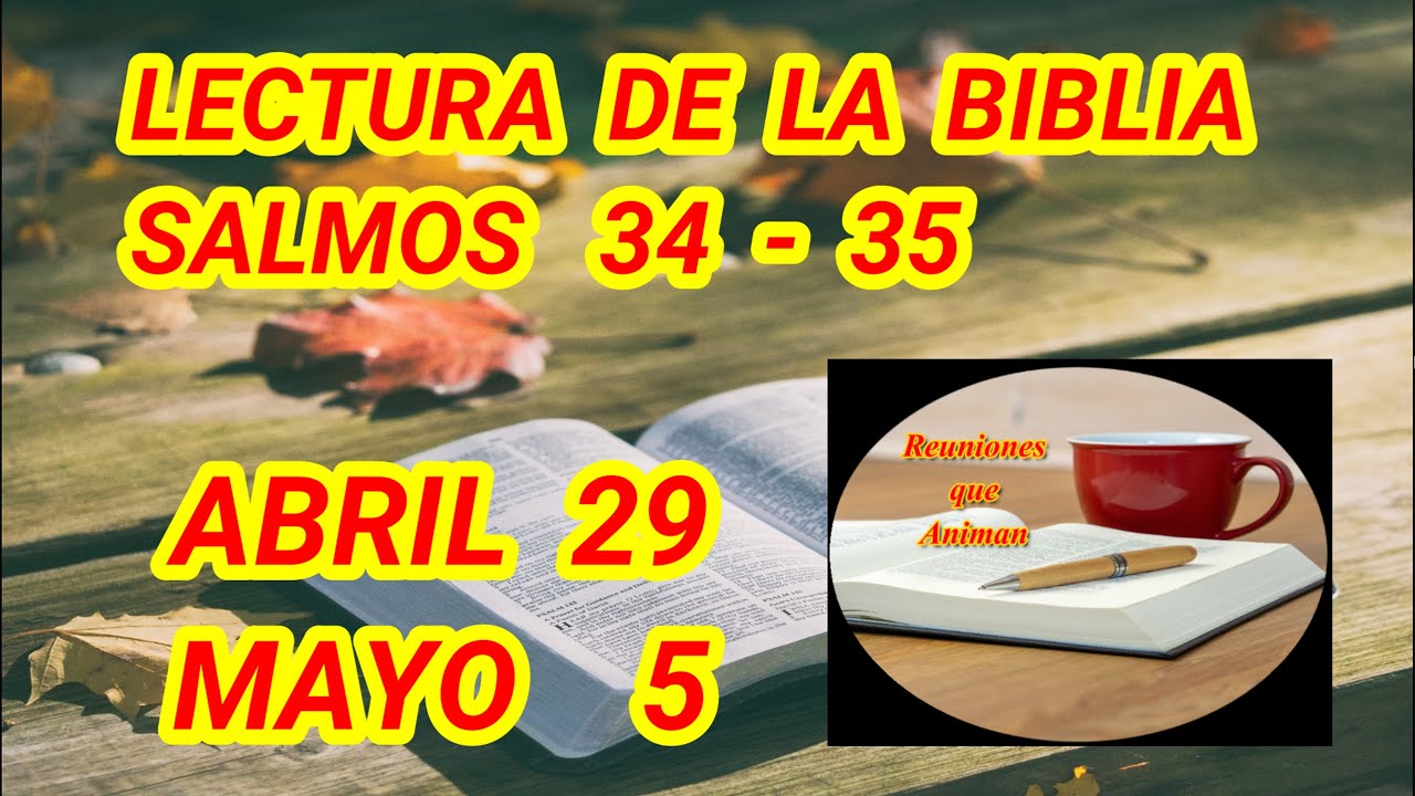 Lectura de la Biblia. Salmos 34 - 35. Semana Abril 29 - 5 Mayo - YouTube