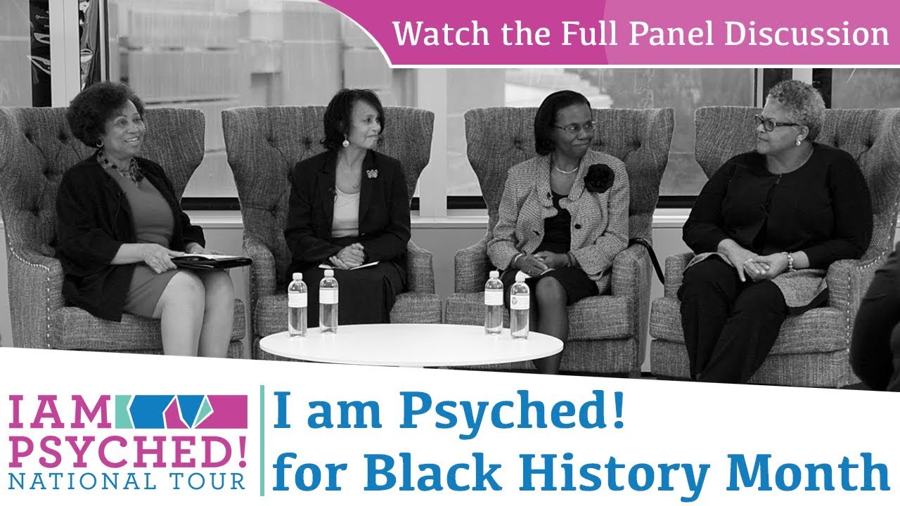 I am Psyched for Black History Month (watch the full panel discussion ...