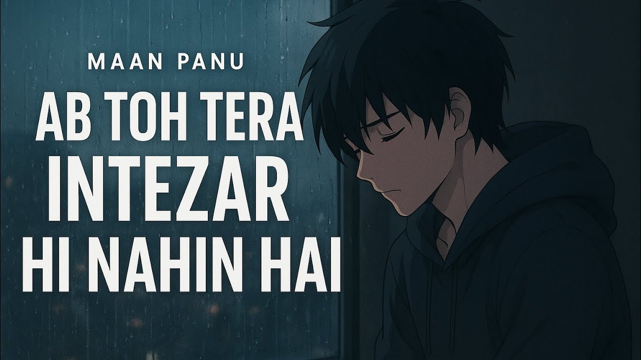 I Am Done – Maan Panu | Heart Touching Sad Song 💔 | Ab Toh Tera Intezar ...