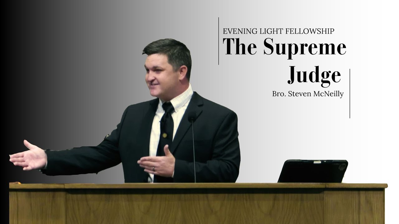 The Supreme Judge - Bro. Steven McNeilly - YouTube