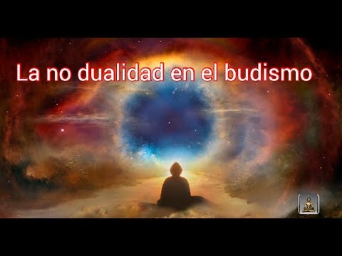 La no dualidad en el Budismo - YouTube