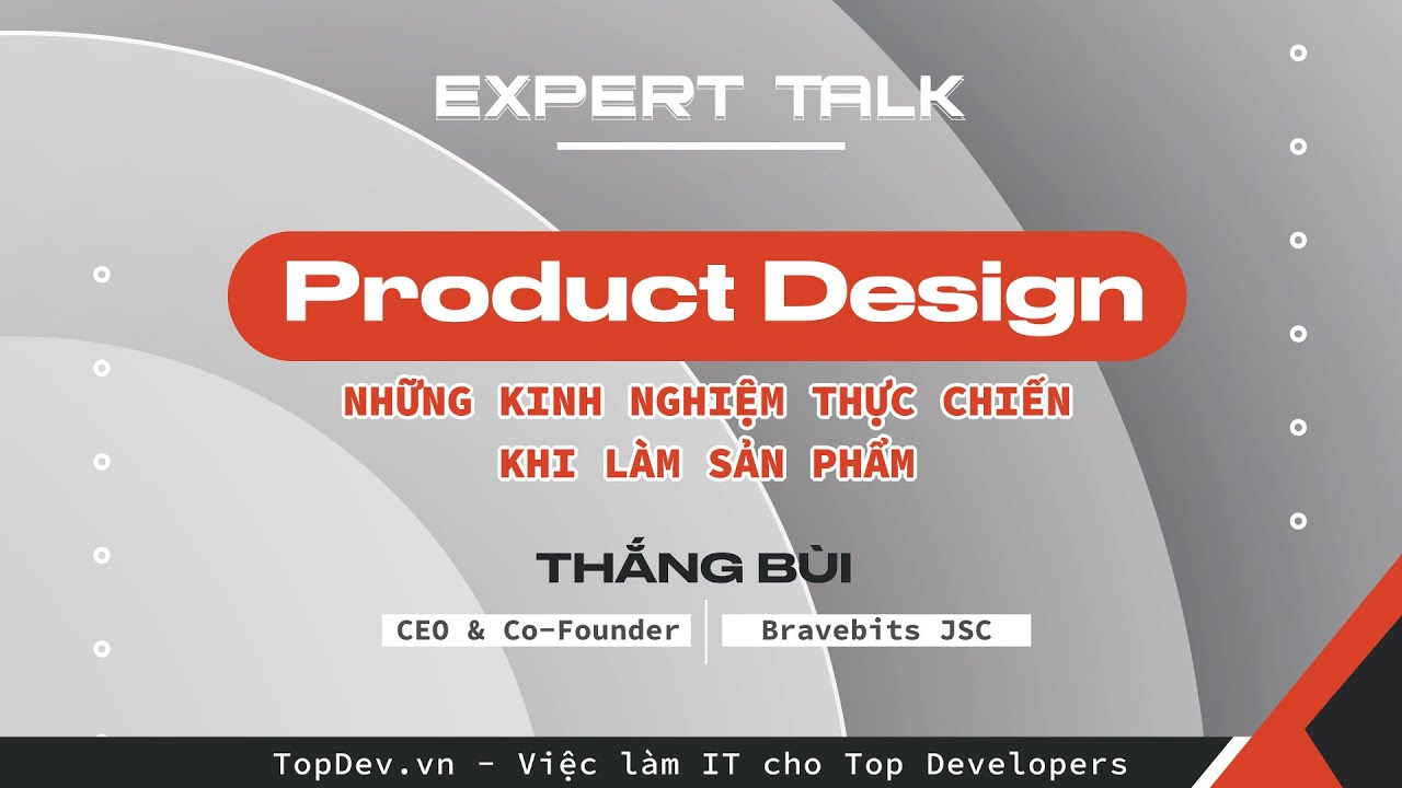 Expert Talk | Product Design - Những kinh nghiệm thực chiến khi làm sản ...