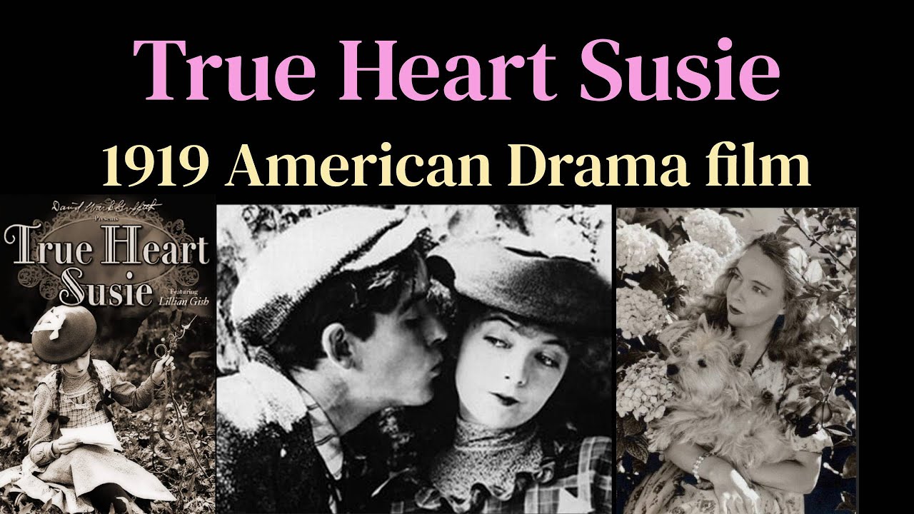 True Heart Susie (1919 American Drama film) - YouTube