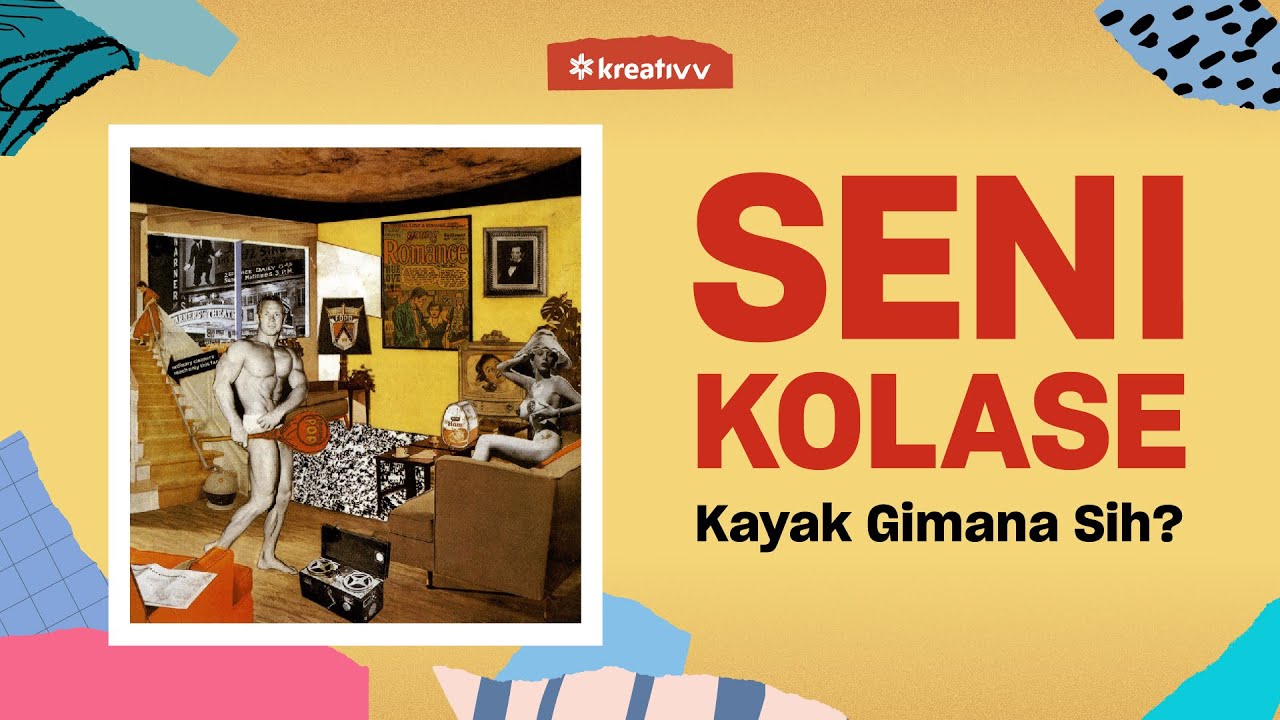 Mengenal Seni Kolase | Sejarah Hingga Trend Digital - YouTube