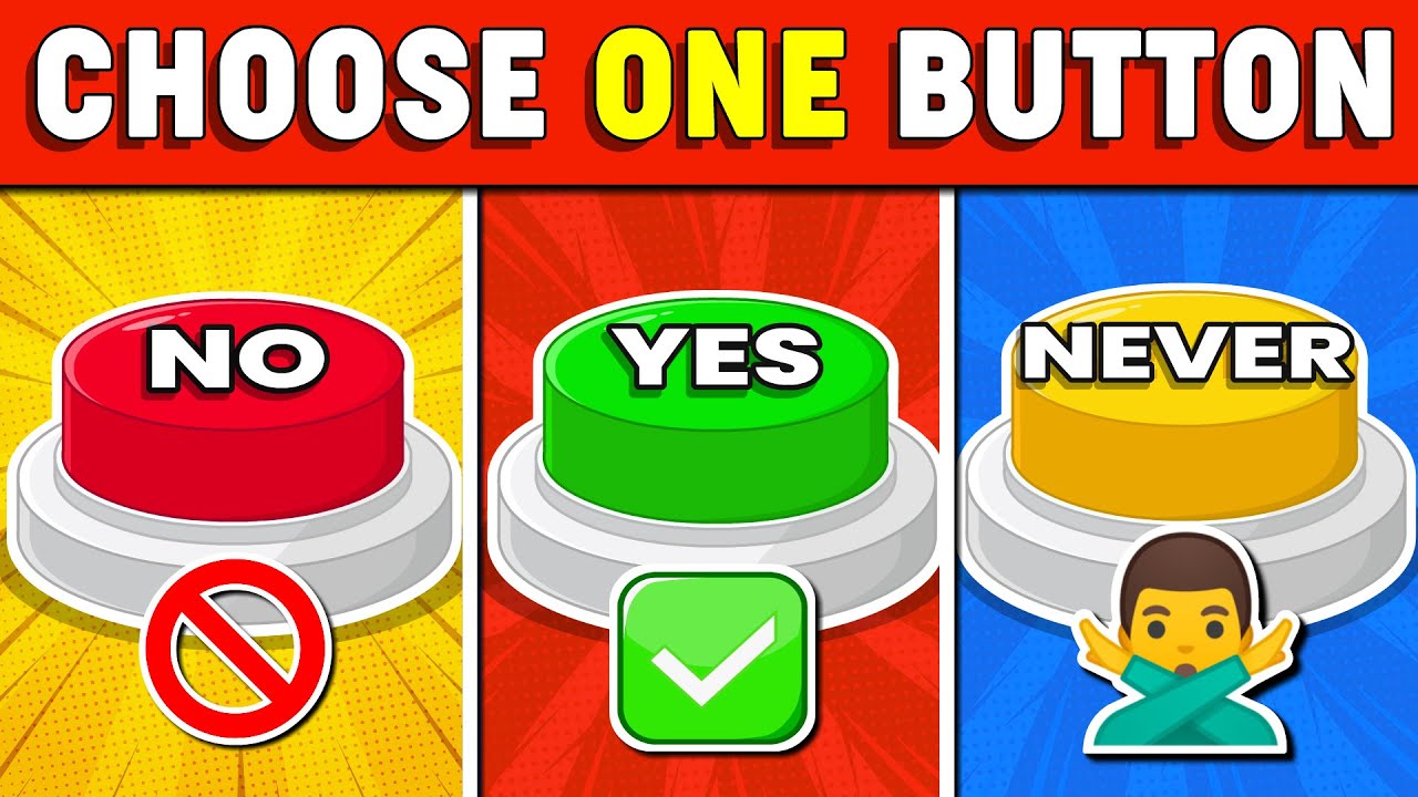 Choose One Button - YES or NO or NEVER...!🟢🔴🟡 - YouTube