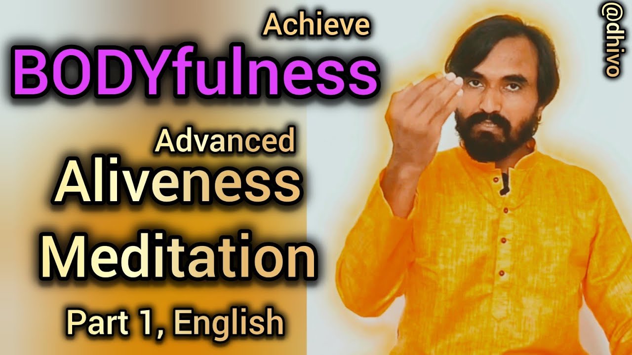 How to achieve BODYfulness; Do this ALIVENESS Meditation part 1 in ...