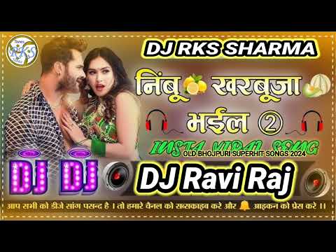Nimbu kharbuja bhail DJ Ravi Raj remix song - YouTube
