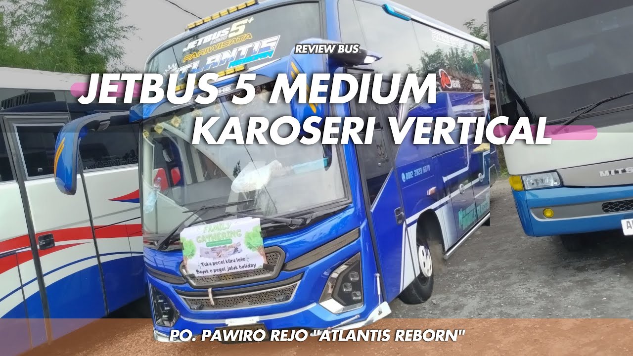 [Review Bus] JETBUS 5 Medium Kaca Tumpuk Buatan Karoseri Vertical - YouTube