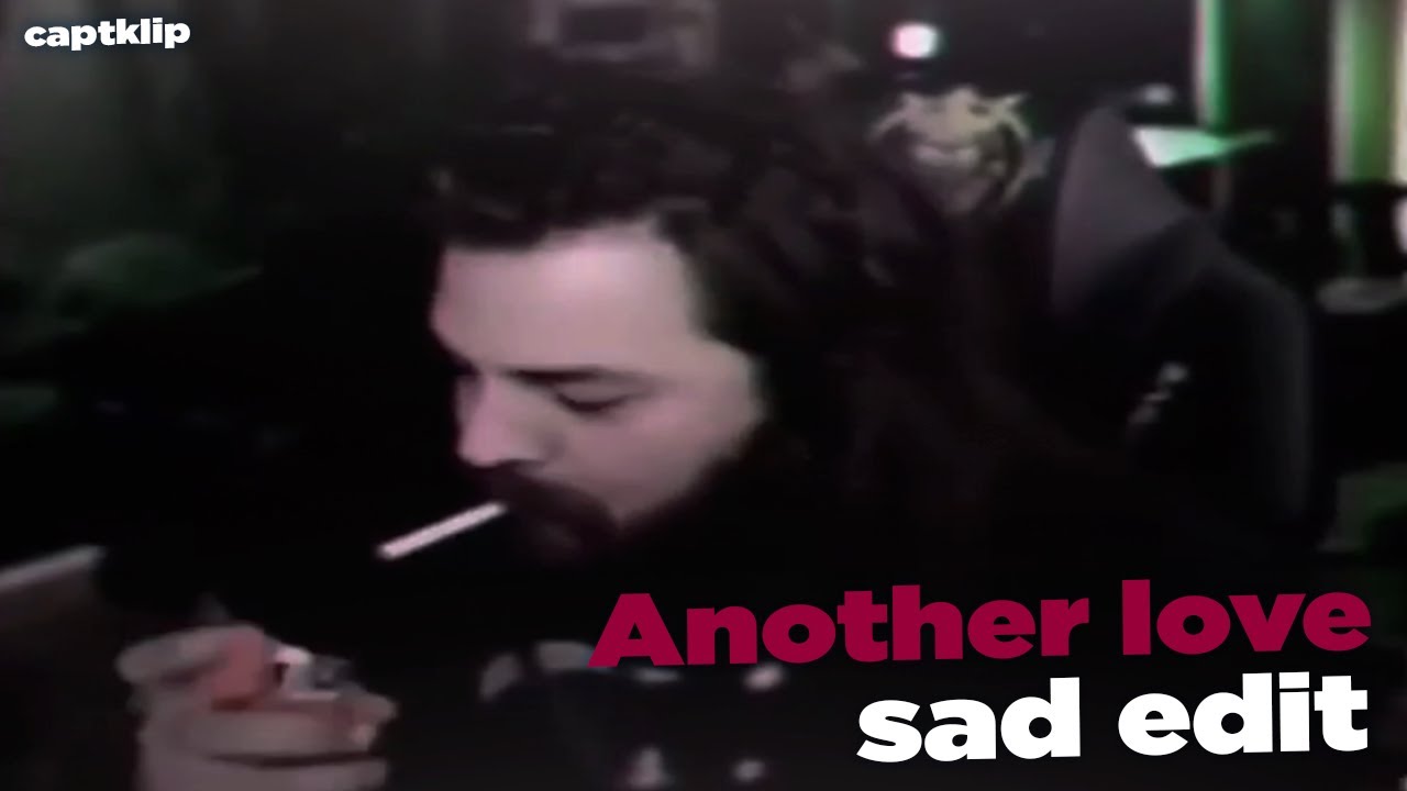 Elraenn sad edit - Another Love - YouTube
