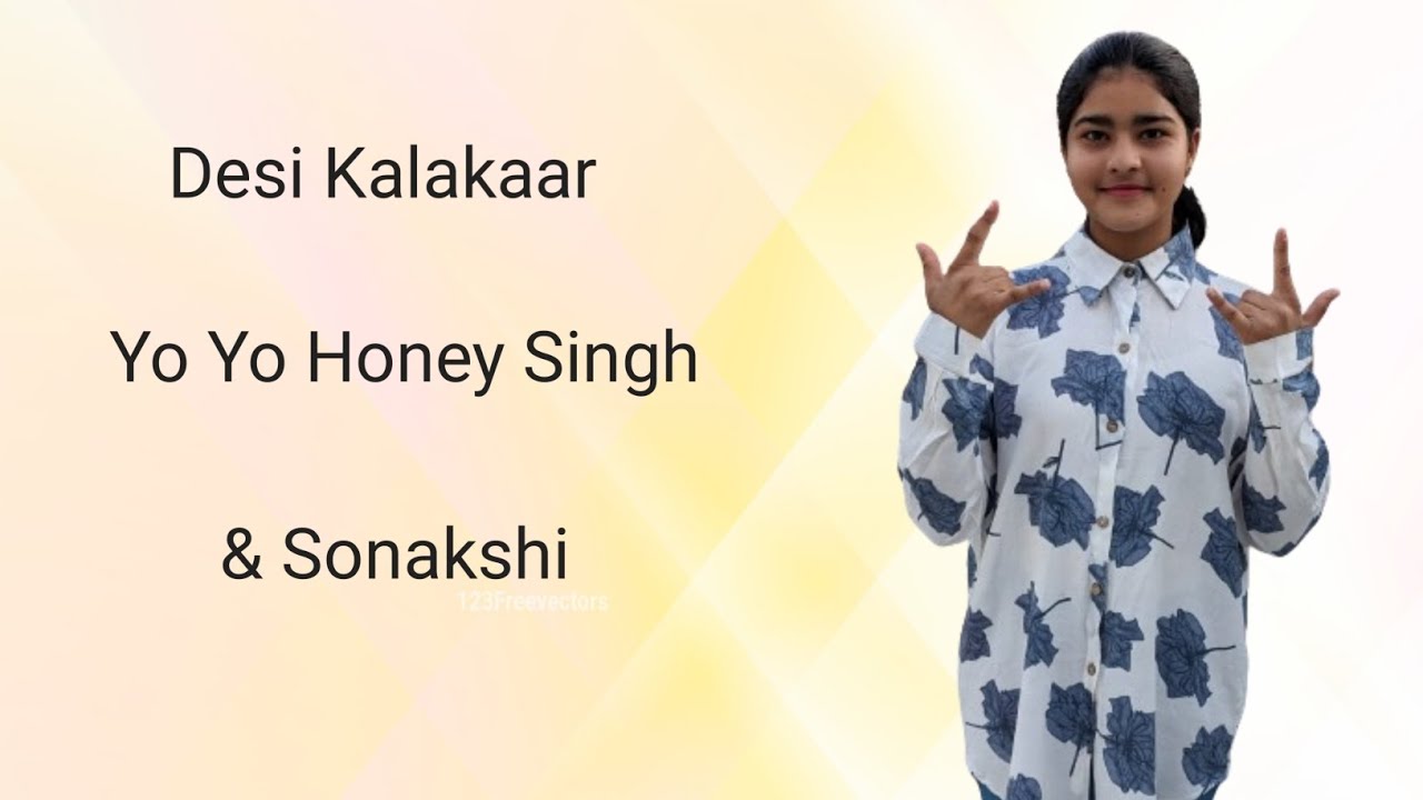Desi Kalakaar | Yo Yo Honey Singh & Sonakshi Sinha | Dance Cover by ...