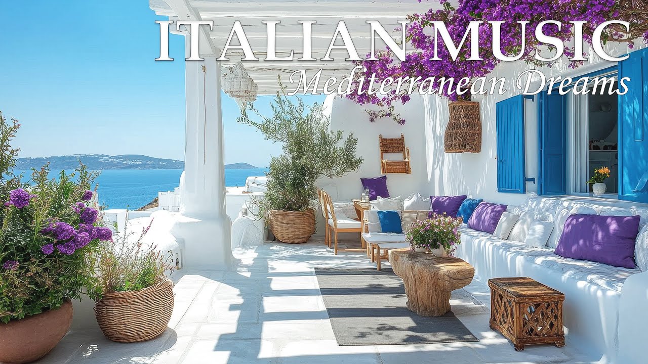 Chill Mediterranean & Italian Vibes 🌊 Serene Waves & Calm Mediterranean ...