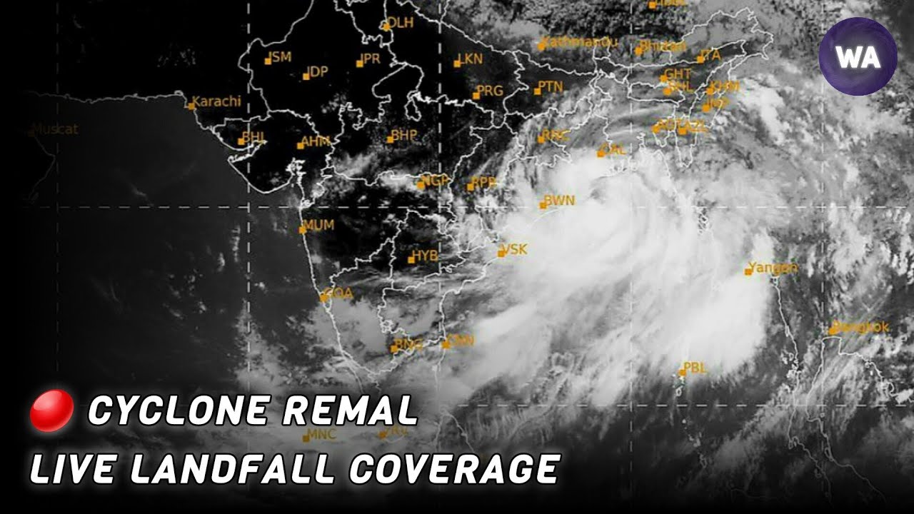 [ 🔴 LIVE ] Cyclone Remal Landfall Coverage - Live Update & Discussion ...