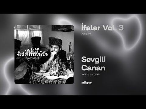 Akif İslamzadə — Sevgili Canan (Rəsmi Audio)