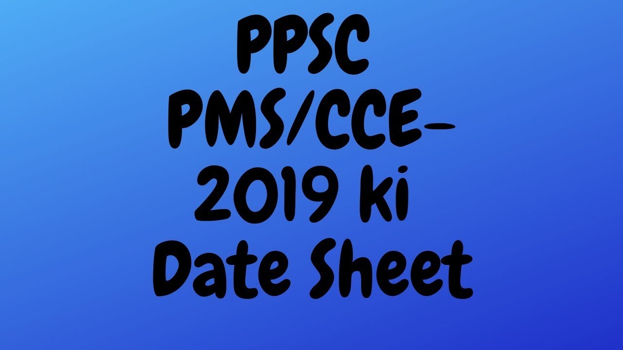 PPSC PMS 2019 Date Sheet - YouTube