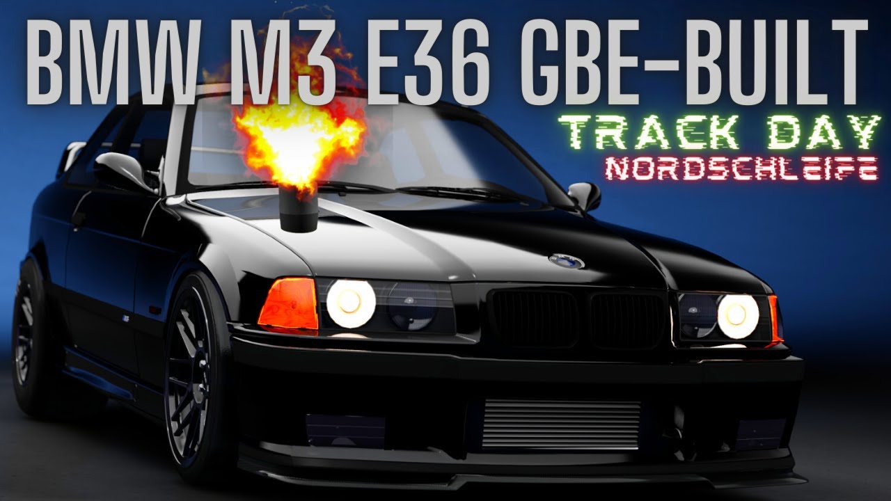 Track Day!! BMW M3 E36 GBE-Built - Nordschleife - YouTube