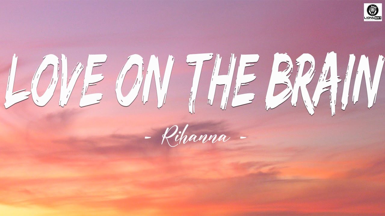 Rihanna / Love On The Brain Lyrics - YouTube