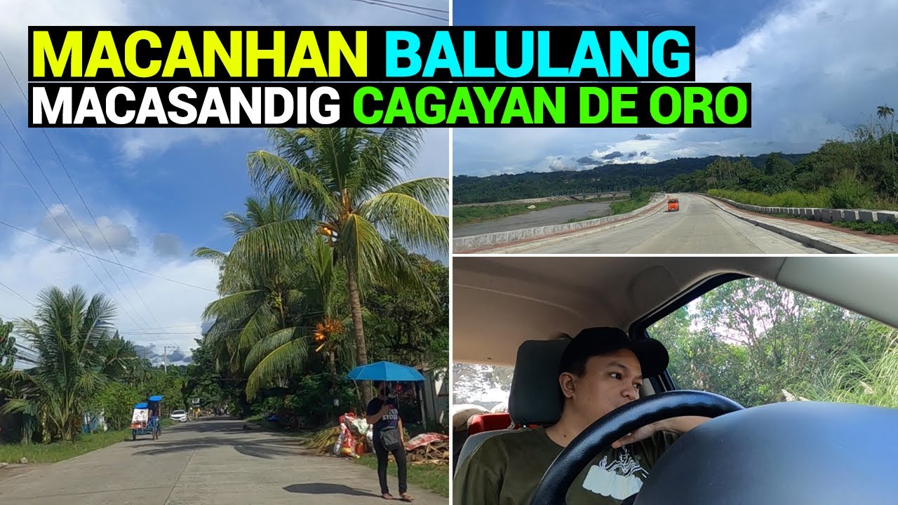 MACANHAN TO BALULANG AND MACASANDIG | ROAD TRIP IN CAGAYAN DE ORO CITY ...