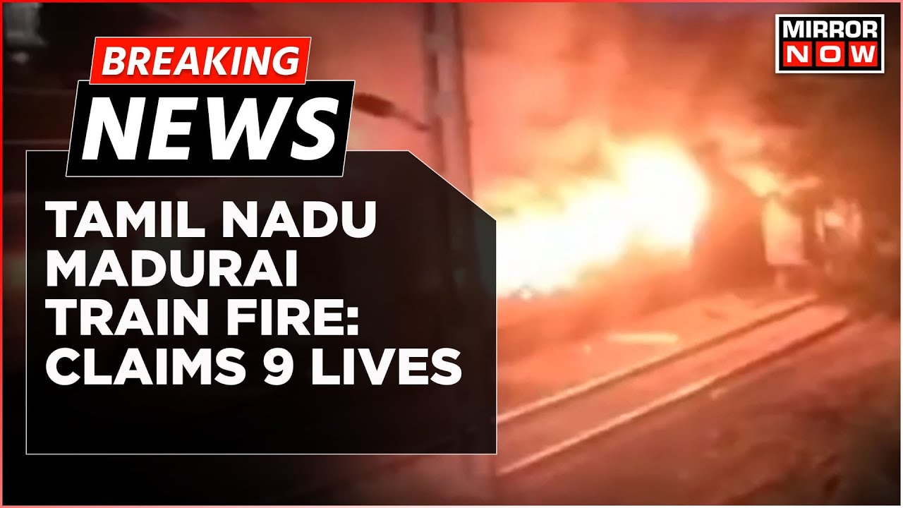 Breaking News: Tamil Nadu Madurai Train Accident: Fire Breaks Out Due To LPG Leak Claims 9 Lives ...