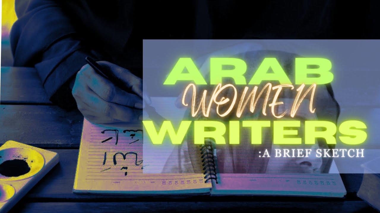 Arab Women Writers: A Brief Sketch - YouTube