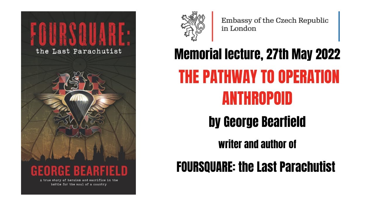 Lecture by George Bearfield - The Pathway to Operation Anthropoid - YouTube