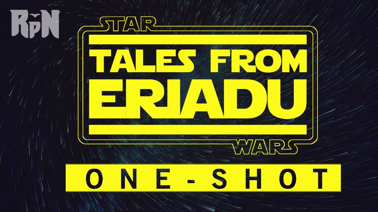 Star Wars: Tales of Eriadu - One-Shot | Star Wars 5E (Actual Play ...