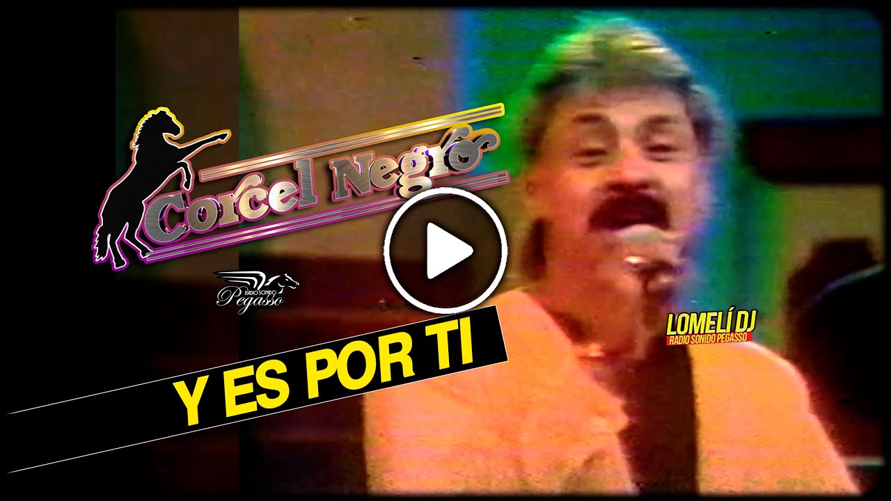 1989 - Y ES POR TI - Corcel Negro - Juan Antonio Espinoza - - YouTube