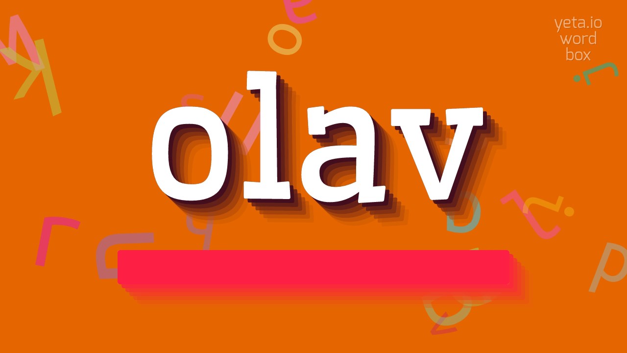 How to say "olav"! (High Quality Voices) - YouTube
