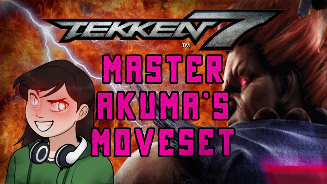 TEKKEN 7 - Learn to Master Akuma - FULL MOVESET - YouTube