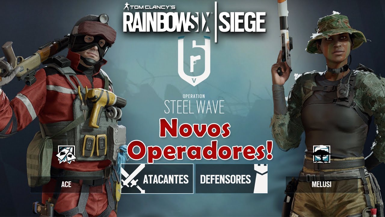 Rainbow Six Siege - Mostrando os novos operadores! (Operation Steel ...