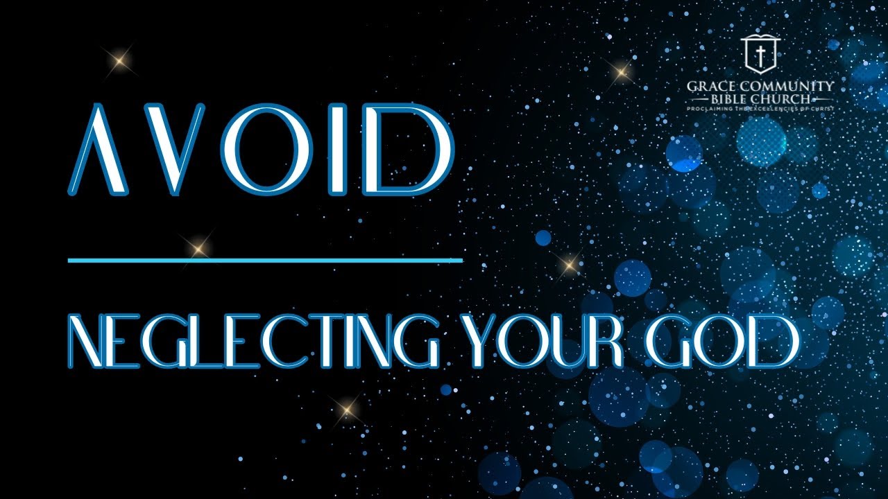 Avoid Neglecting Your God (Selected Scriptures) - YouTube