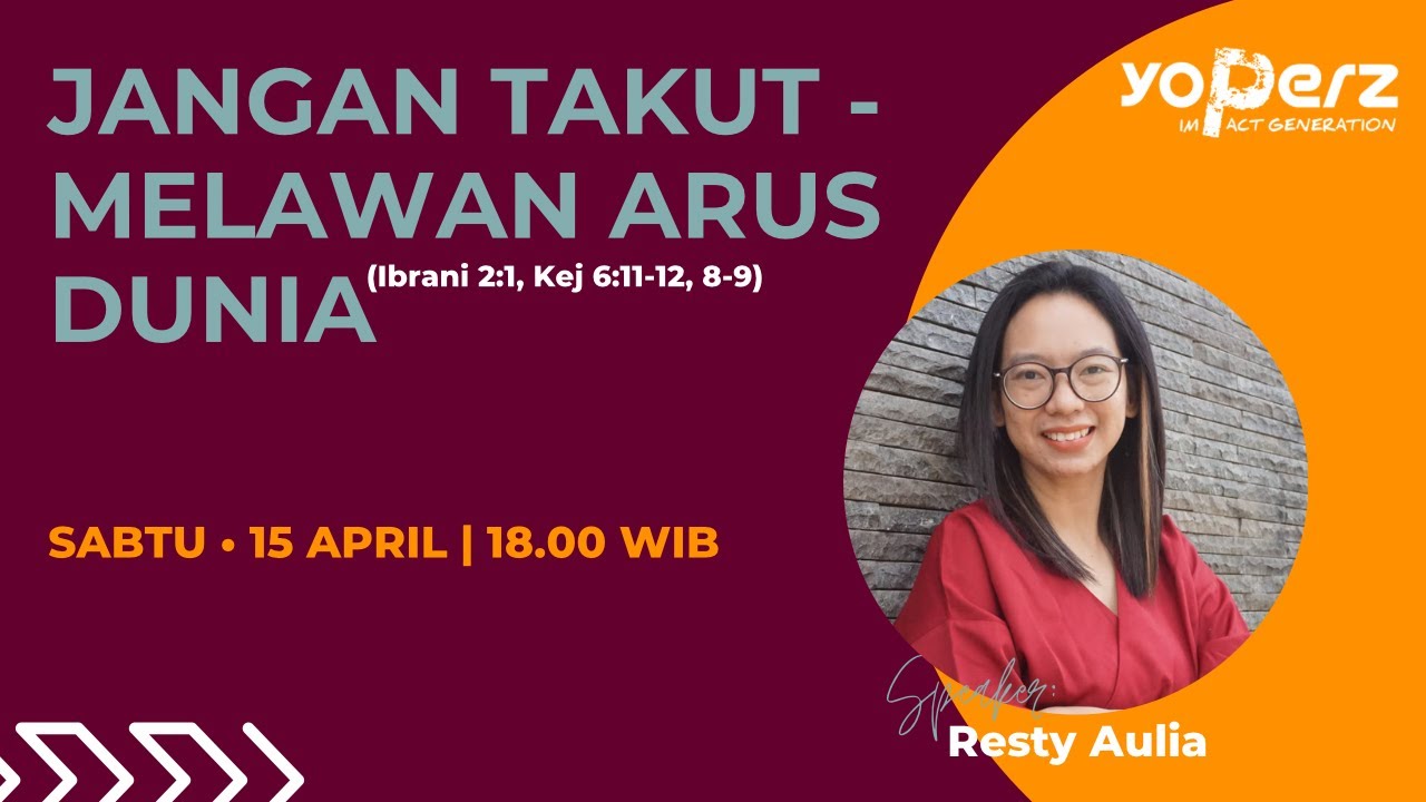 IBADAH YOUTH YOPERZ COMMUNITY 15 APRIL 2023 JANGAN TAKUT - MELAWAN ARUS ...