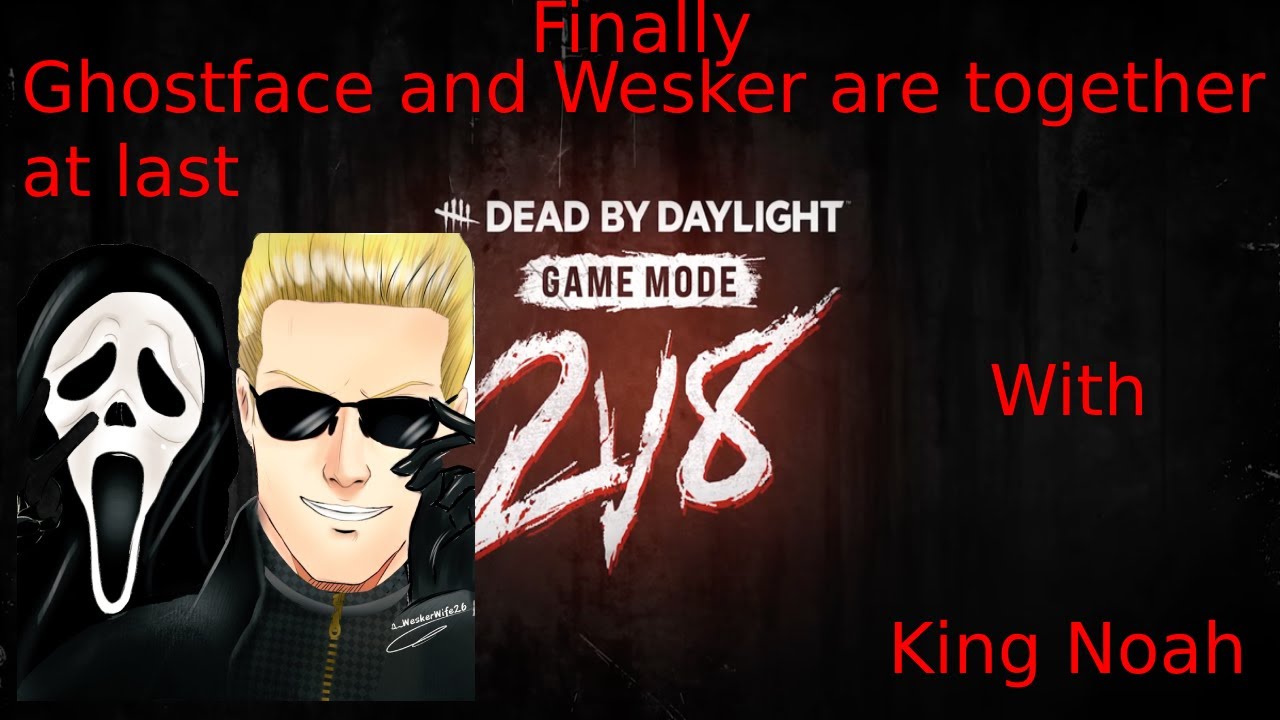Dead by daylight gameplay 2V8 Wesker and Ghostface Prepare for trouble ...