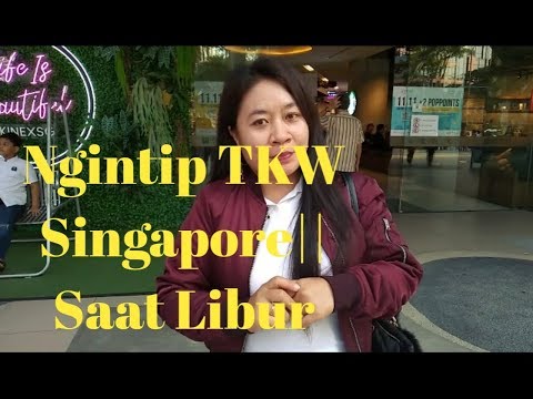 TKW Singapore||Menghabiskan Waktunya Saat Libur