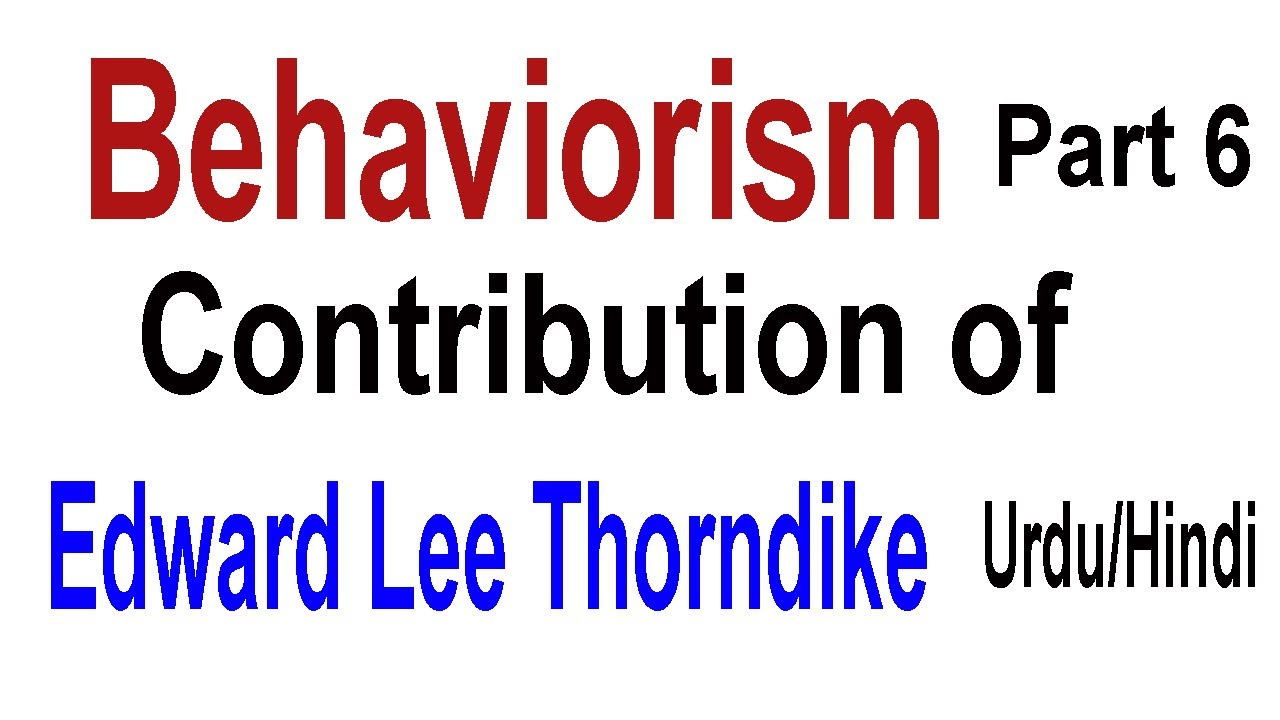 Contributions of Edward Lee Thorndike | Behaviorism school of Thought ...