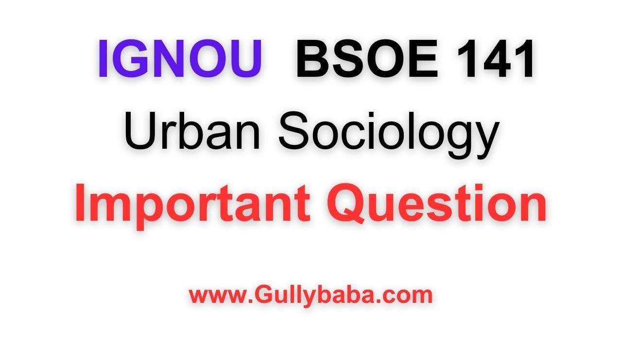 BSOE 141 Urban Sociology Previous Year Questions || IGNOU BSOE-141 ...