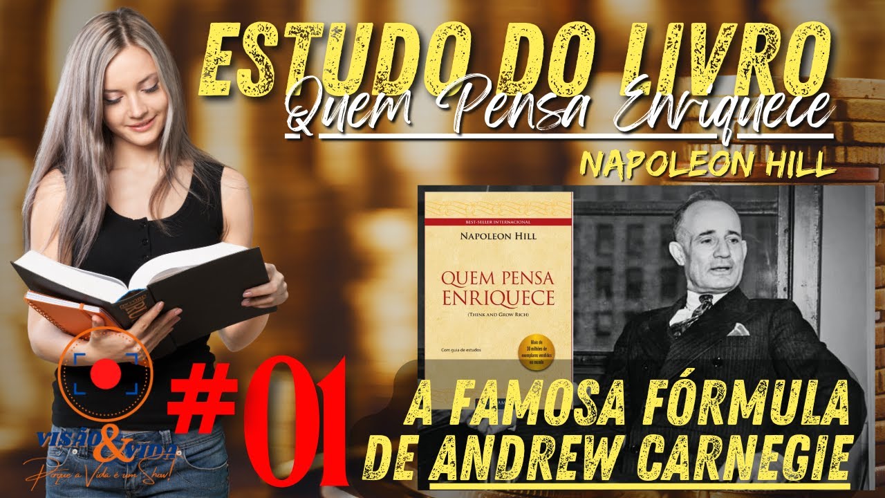 A famosa fórmula de ANDREW CARNEGIE (Quem Pensa Enriquece) Napoleon ...
