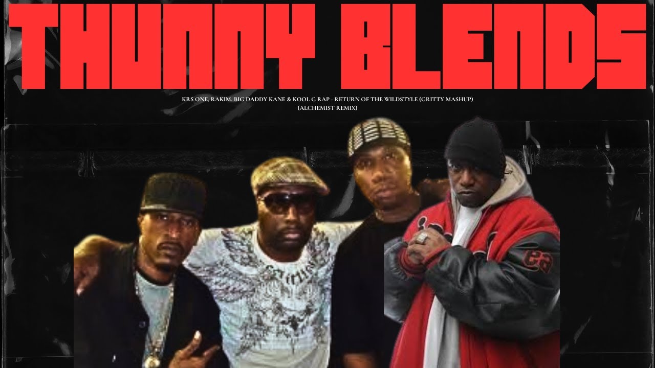 KRS ONE, RAKIM, BIG DADDY KANE & KOOL G. RAP - RETURN OF THE WILDSTYLE ...