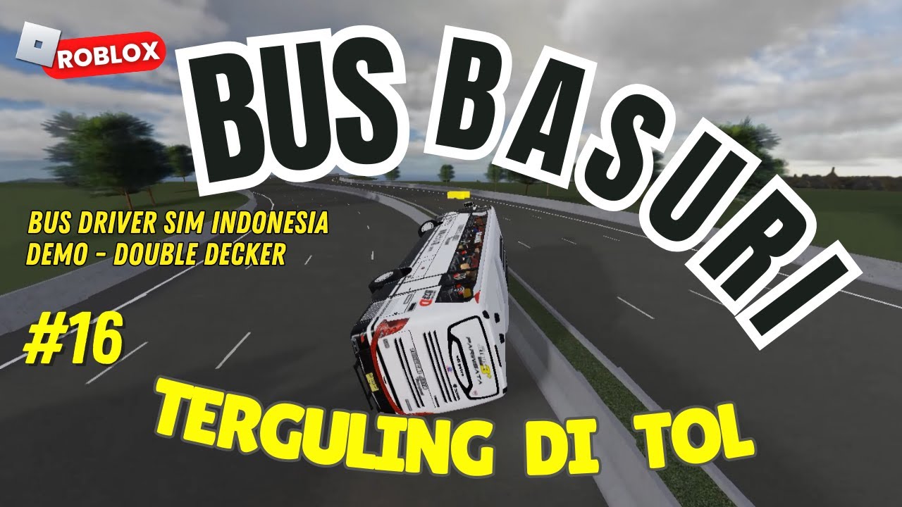 Bus Driver Sim Indonesia [ DOUBLE DECKER ] - Bus Ngebut Pake Telolet ...