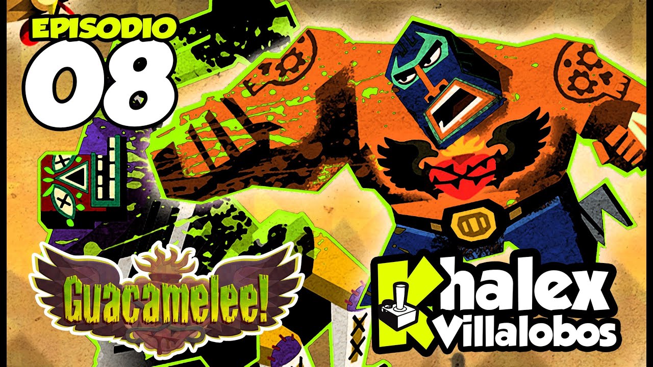 Guacamelee - Episodio 08 - LLEGANDO AL ÁRBOL DEL TULE - YouTube