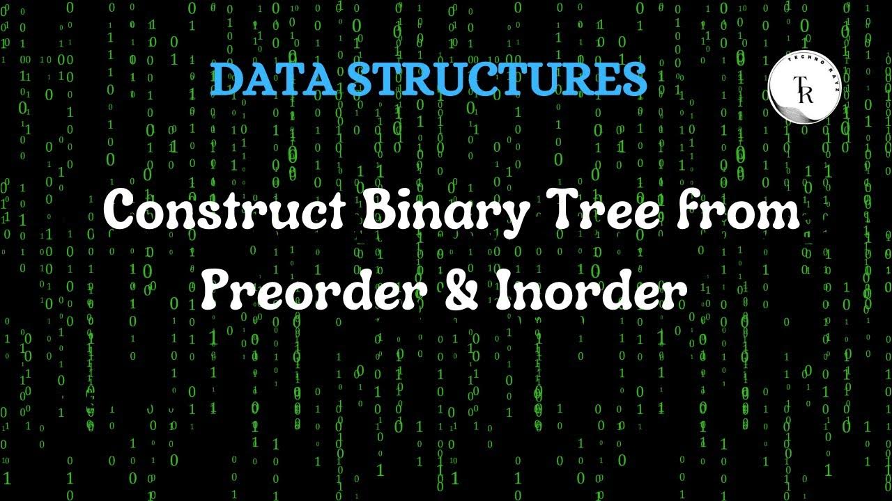Lecture 92# Construct Binary Tree from Preorder and Inorder - YouTube