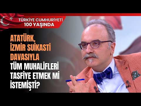 Atatürk, İzmir Suikasti Davasıyla Tüm Muhalifleri Tasfiye Etmek Mi İstemişti?