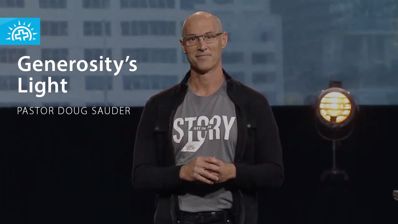 Generosity's Light | Pastor Doug Sauder - YouTube