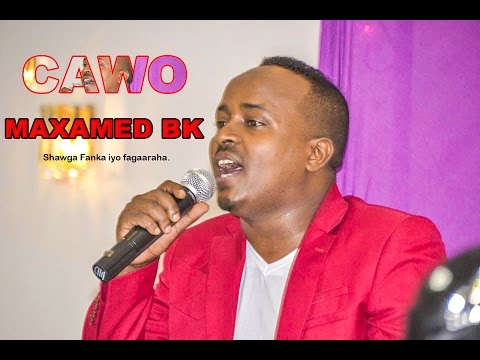 Maxamed BK Cawo HD 2016. - YouTube