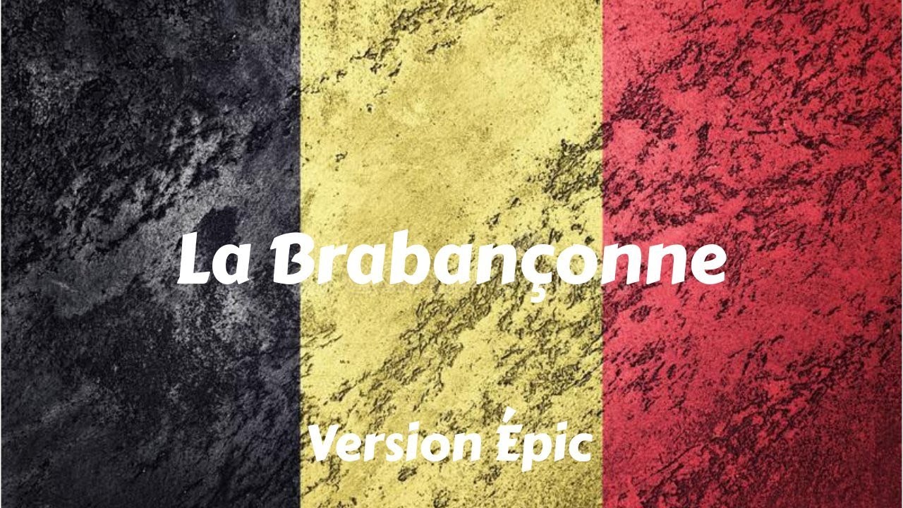 L'hymne National de la Belgique |La Brabançonne Version Épic 🇧🇪 - YouTube